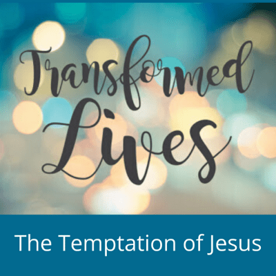 The Temptation of Jesus: Transformed Lives - Emmanuel United Methodist ...